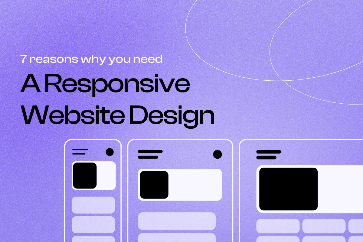 7 Reasons to Have a Responsive Website Design
